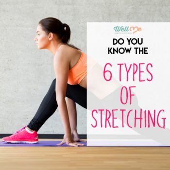 Do You Know the Six Types of Stretching? | WellMe